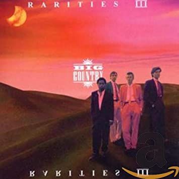 Rarities III | Álbum de Big Country - LETRAS.MUS.BR