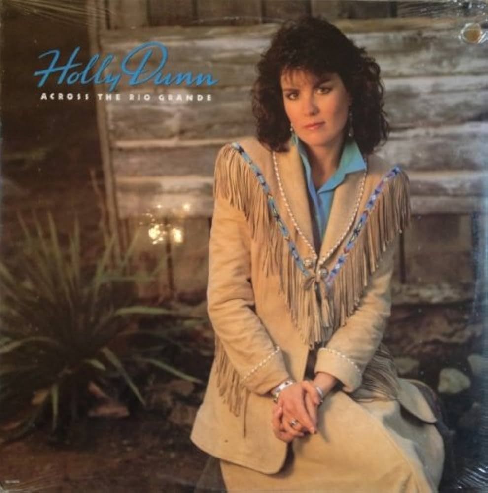 Across The Rio Grande | Álbum de Holly Dunn - LETRAS.COM