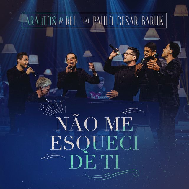 Não Me Esqueci de Ti | Single de Arautos do Rei - LETRAS.COM