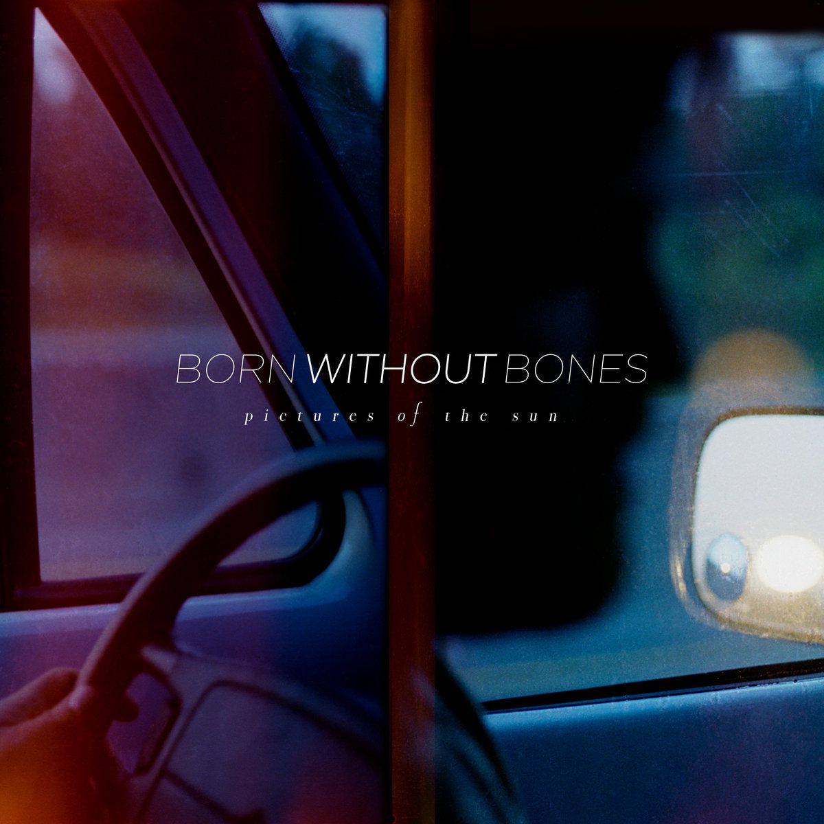 Pictures of The Sun | Single/EP de Born Without Bones - LETRAS.COM