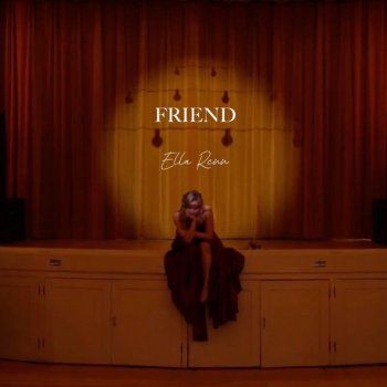 Friend | Single de Ella Renn - LETRAS.COM