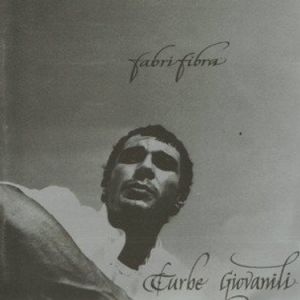 Turbe Giovanili | Álbum de Fabri Fibra - LETRAS.COM