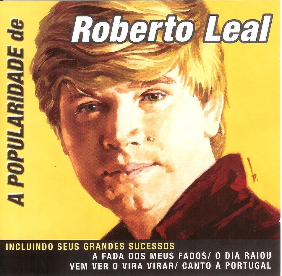 A Popularidade De Roberto Leal (Versão 1) | Álbum de Roberto Leal ...