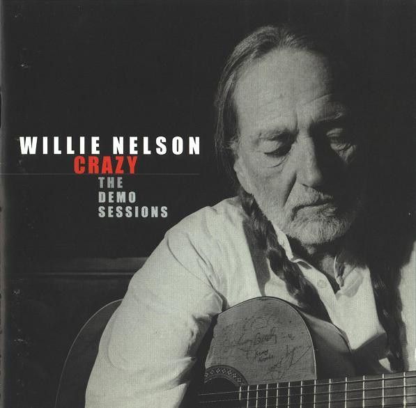 Crazy: The Demo Sessions | Álbum de Willie Nelson - LETRAS.COM