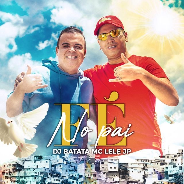 Fé No Pai (part. DJ Batata) | Single de Mc Lele JP - LETRAS.MUS.BR
