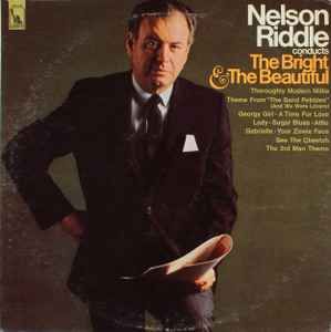 Conducts The Bright & The Beautiful | Álbum de Nelson Riddle - LETRAS.COM
