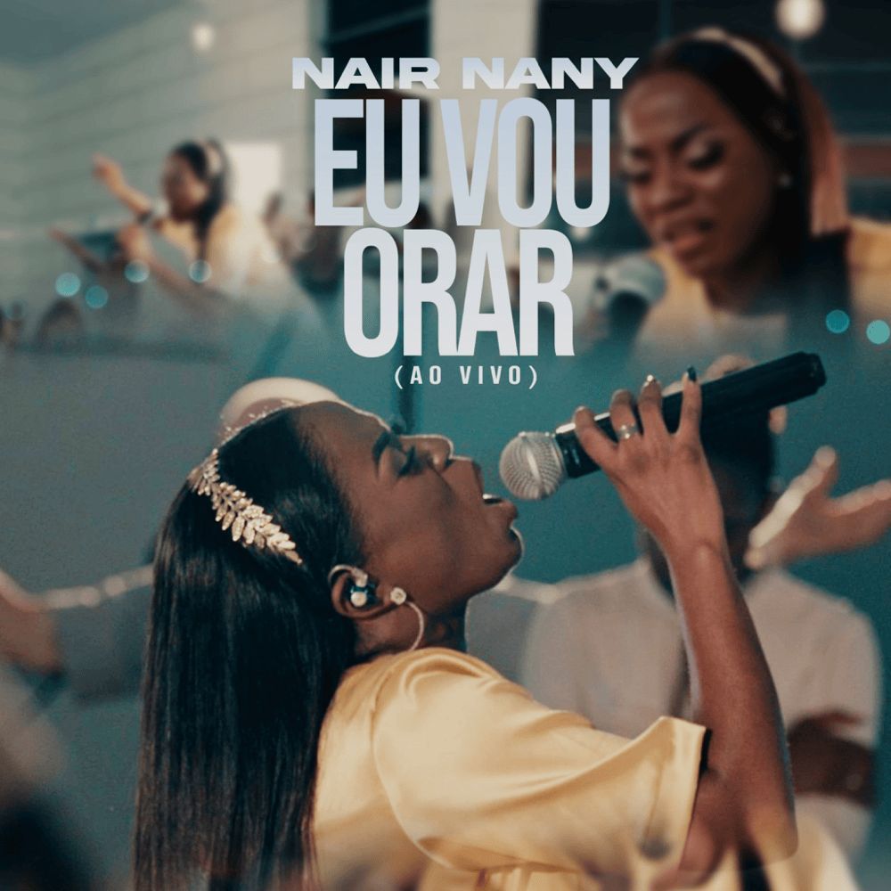 Eu Vou Orar (Ao Vivo) | Single de Nair Nany - LETRAS.MUS.BR
