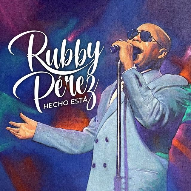 Hecho Está | Álbum de Rubby Pérez - LETRAS.COM