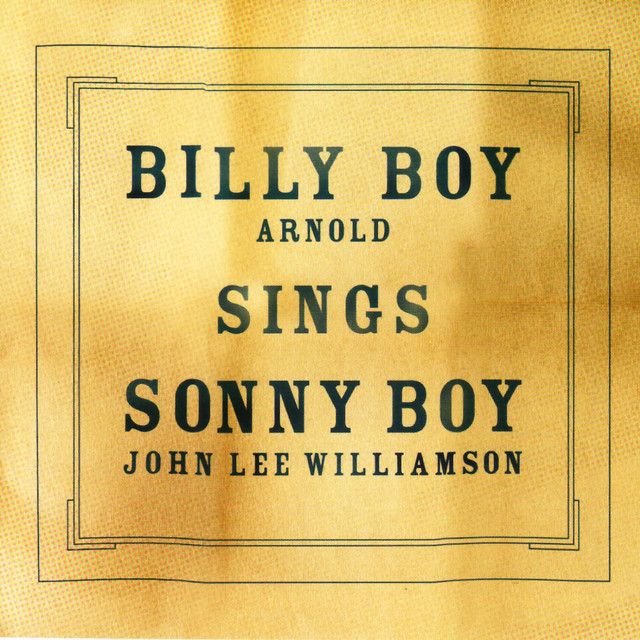 Billy Boy Sings Sonny Boy | Álbum de Billy Boy Arnold - LETRAS.COM