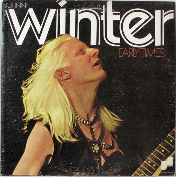 Early Times | Álbum de Johnny Winter - LETRAS.MUS.BR