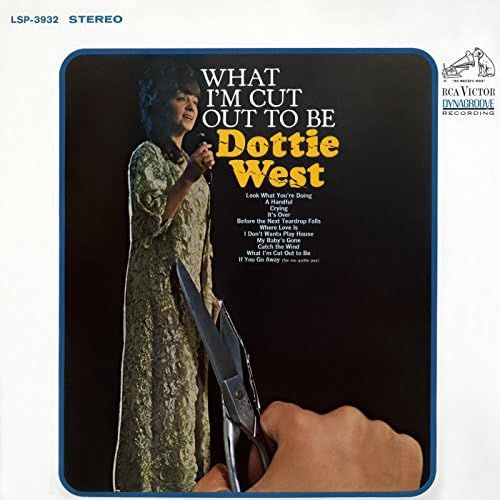 What I'm Cut Out To Be | Álbum de Dottie West - LETRAS.COM