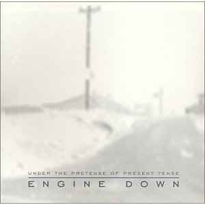 Under The Pretense Of Present Tense | Álbum de Engine Down - LETRAS.COM