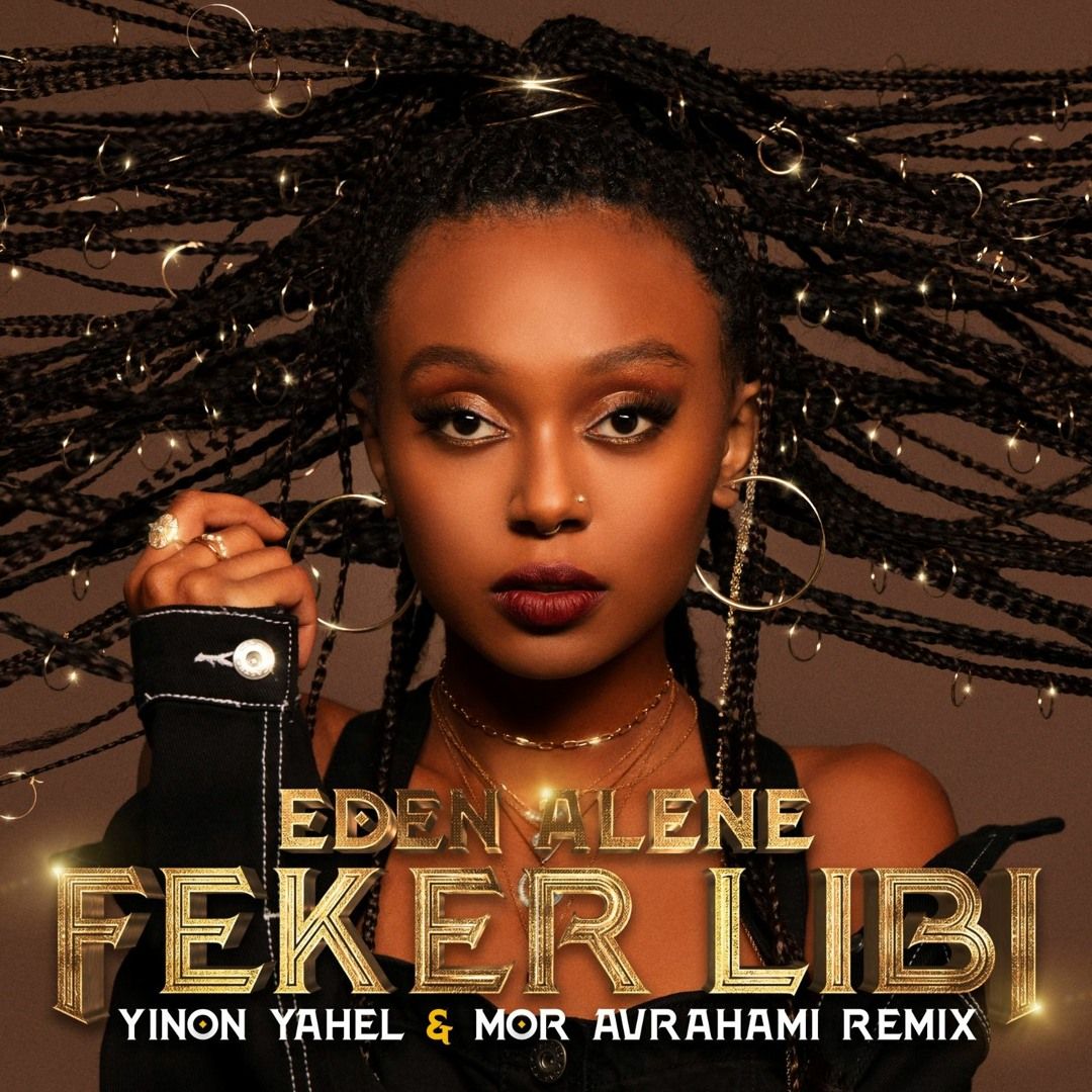 Feker Libi (Yinon Yahel & Mor Avrahami Remix) | Single de Eden Alene ...