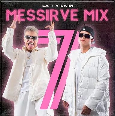 Messirve Mix 7 | Single/EP de La T y La M - LETRAS.COM