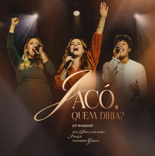 Jacó, Quem Diria? (part. Ana Paula Valadão, Thamires Garcia e Isaque ...