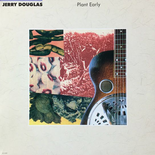 Plant Early | Álbum de Jerry Douglas - LETRAS.COM