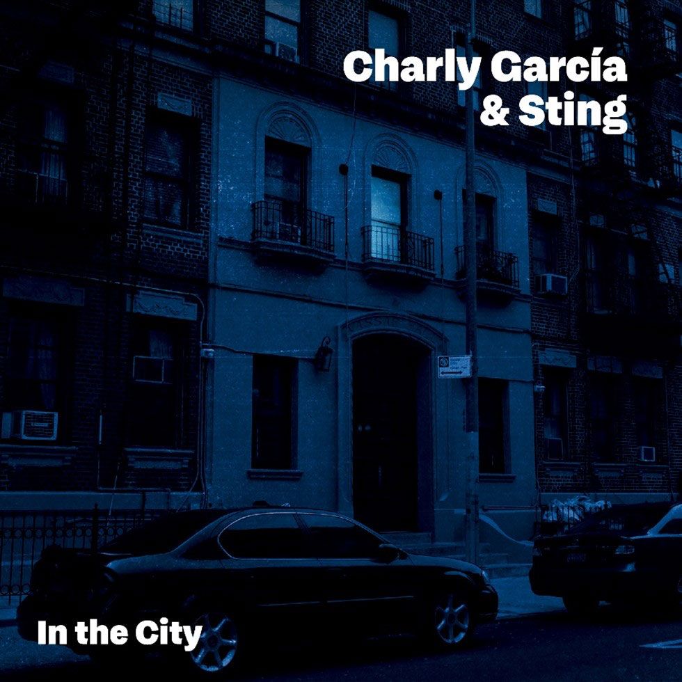 In the City (feat. Sting) | Single de Charly García - LETRAS.COM
