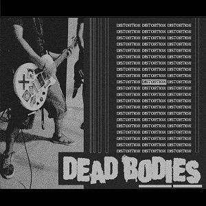 Distortion | Single de Dead Bodies - LETRAS.COM