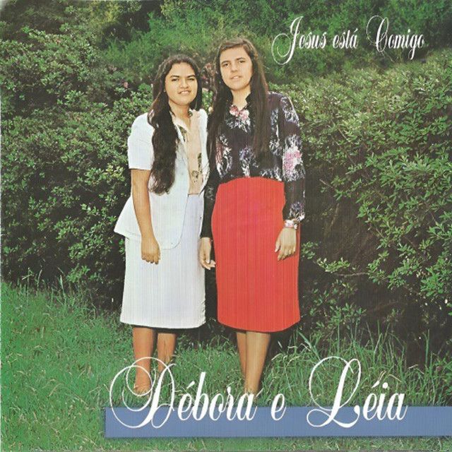 Jesus Está Comigo | Álbum de Débora e Léia - LETRAS.COM