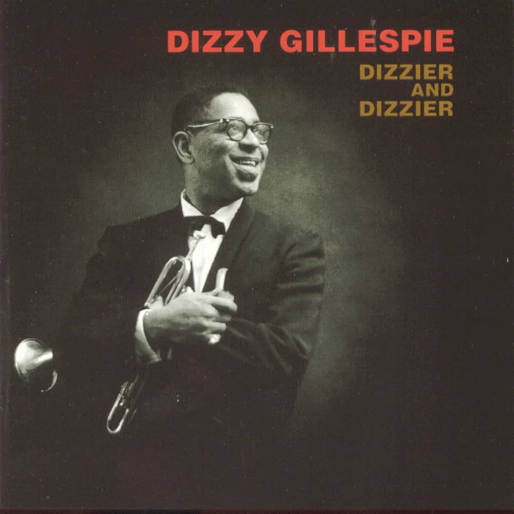 Dizzier And Dizzier | Álbum de Dizzy Gillespie - LETRAS.MUS.BR