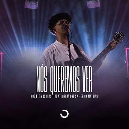 Nós Queremos Ver (Ah Se Os Nosso Dias) | Single/EP de Erick Mathias - LETRAS.COM