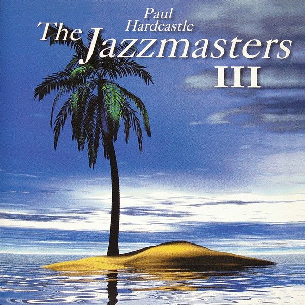 The Jazzmasters III | Álbum de Paul Hardcastle - LETRAS.MUS.BR