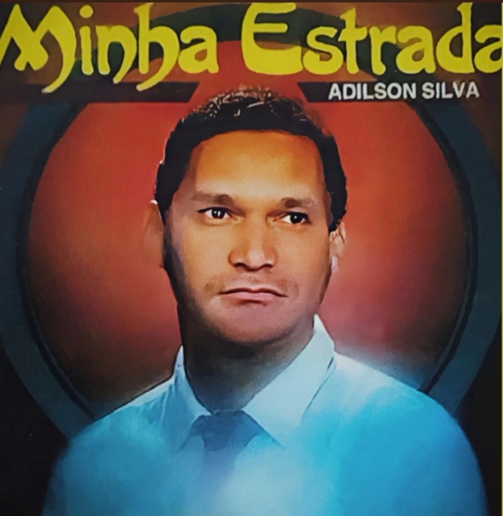 Minha Estrada | Álbum de Adilson Silva - LETRAS.MUS.BR