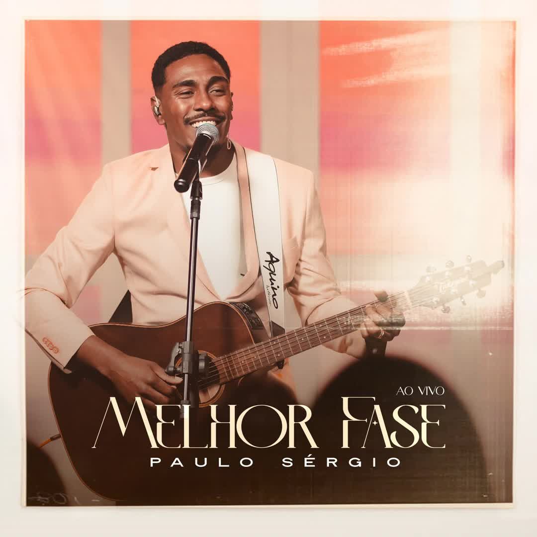 Melhor Fase | Single de Paulo Sergio (Gospel) - LETRAS.COM