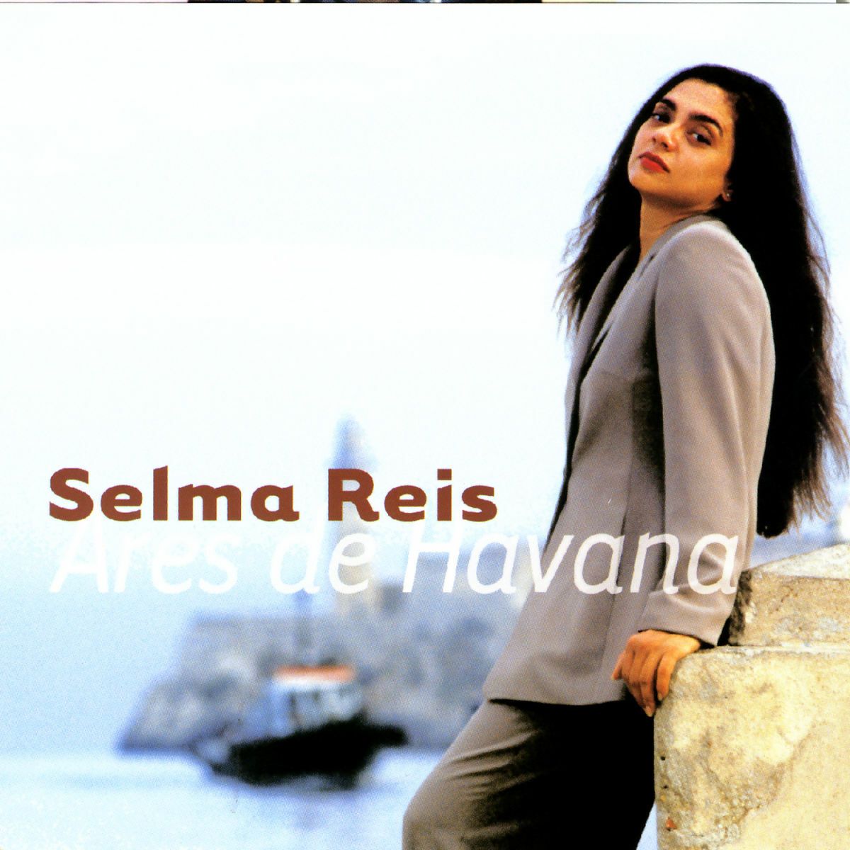 Ares de Havana | Álbum de Selma Reis - LETRAS.COM