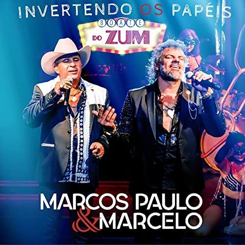 Invertendo Os Papéis (ao vivo) | Single de Marcos Paulo e Marcelo ...