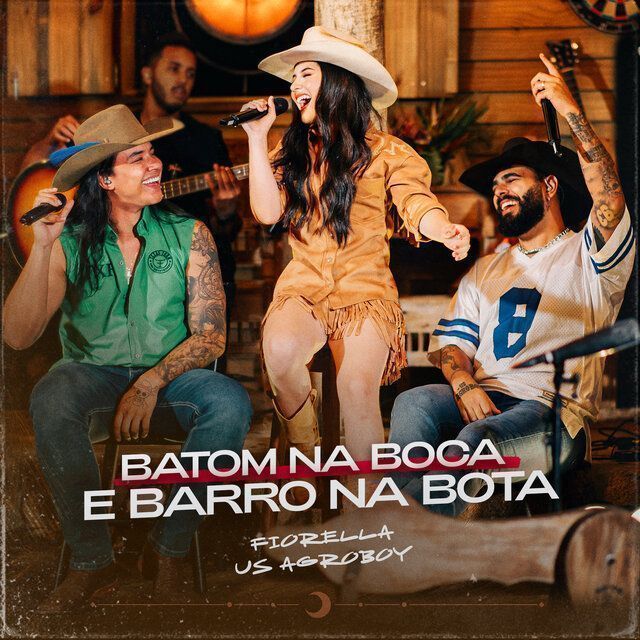 Batom na Boca e Barro na Bota (part. US Agroboy) | Single de Fiorella ...