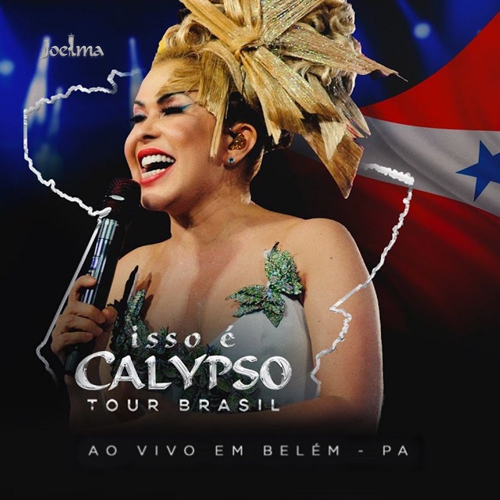 Isso é Calypso Tour Brasil (Ao Vivo em Belém - PA) EP2 - Joelma | Cifra ...