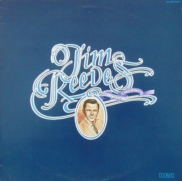 Don't Let Me Cross Over | Álbum de Jim Reeves - LETRAS.COM