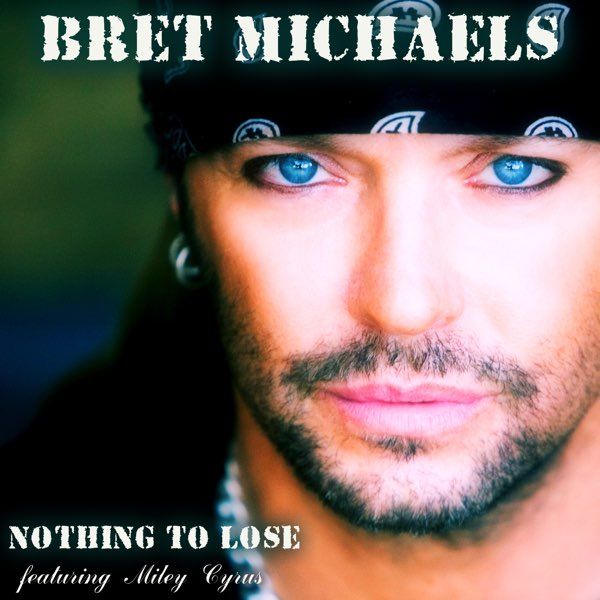 Nothing To Lose Feat Bret Michaels Single De Miley Cyrus Letrascom