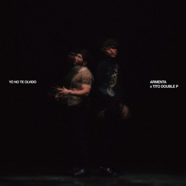 YO NO TE OLVIDO (part. Tito Double P) | Single de Armenta (MX) - LETRAS.COM