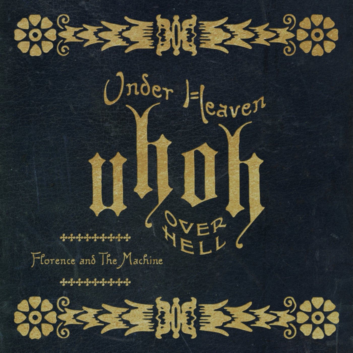 Under Heaven Over Hell - Florence + The Machine | Cifra Club