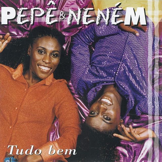 Pepê & Neném - Ouvir todas as 35 músicas