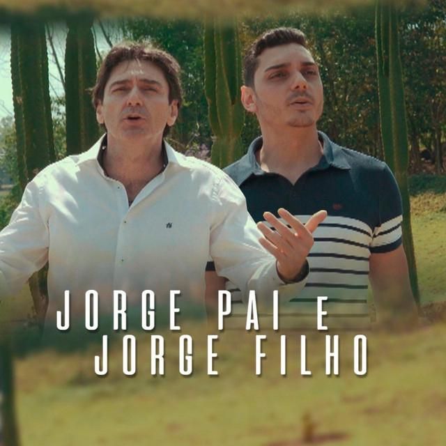 Jorge Pai e Jorge Filho - LETRAS.MUS.BR